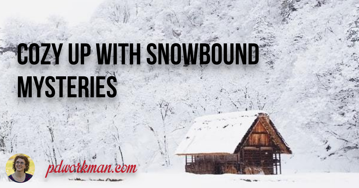 Cozy up with Snowbound Mysteries | pdworkman.com