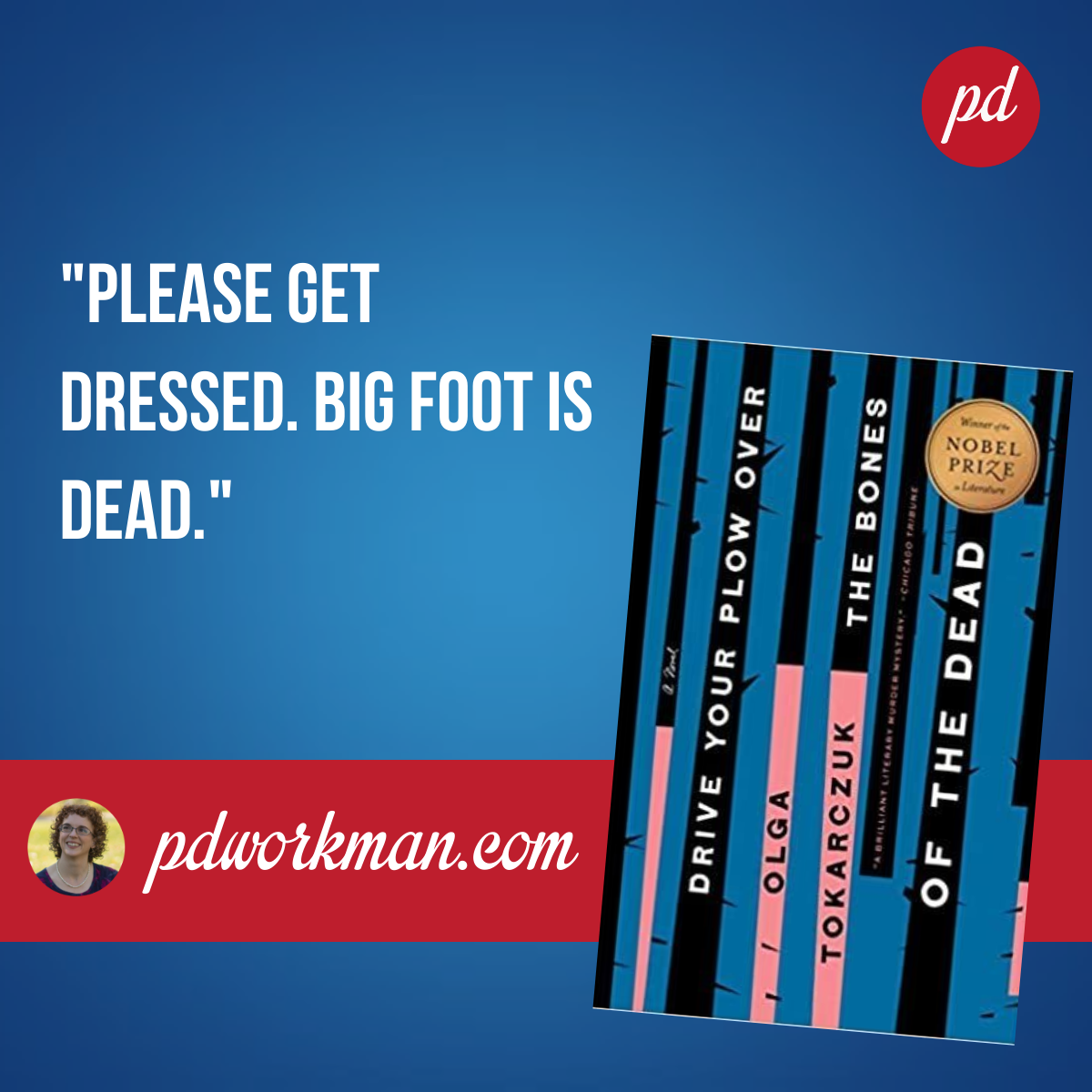 Drive Your Plow Over the Bones of the Dead - pdworkman.com