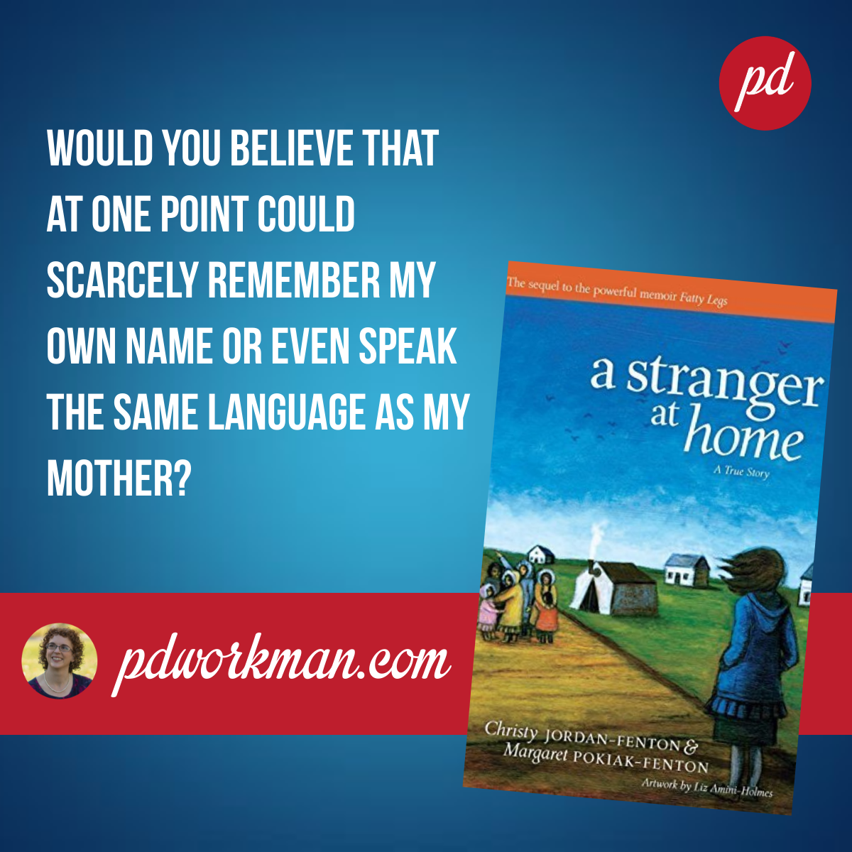 What it is like to be A Stranger at Home - pdworkman.com