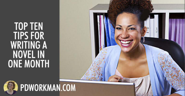 My Top Ten Tips for Writing a Novel in One Month - pdworkman.com