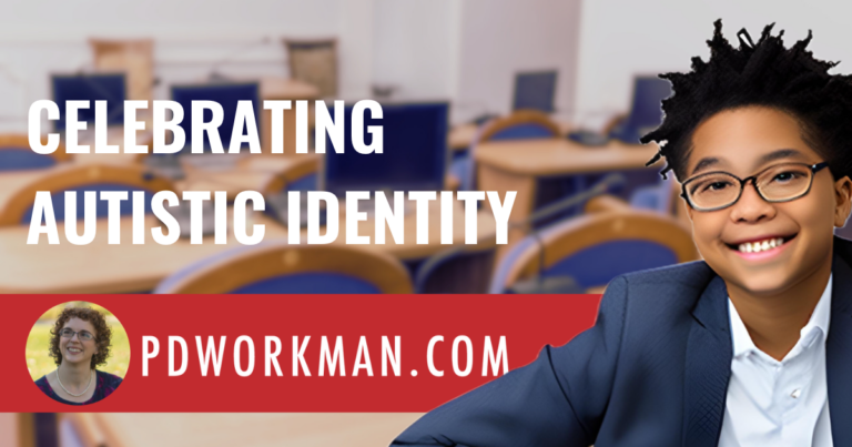 From Stigma to Strength: Celebrating Autistic Identity | pdworkman.com
