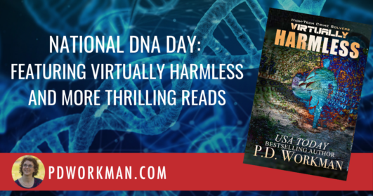 National DNA Day: Featuring Virtually Harmless and More Thrilling Reads | pdworkman.com