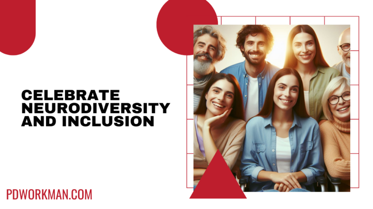 Celebrate Neurodiversity and Inclusion | pdworkman.com